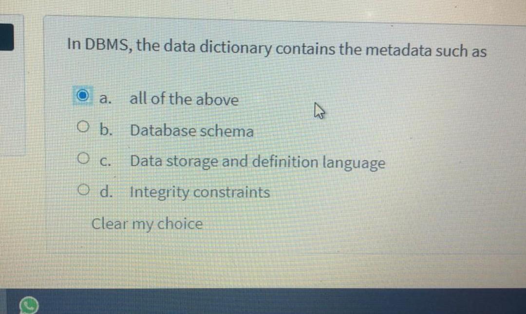 Solved In DBMS, the data dictionary contains the metadata | Chegg.com
