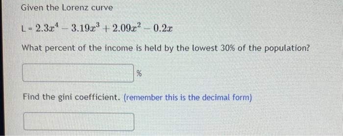 Solved Given the Lorenz curve L=2.3x4−3.19x3+2.09x2−0.2x | Chegg.com