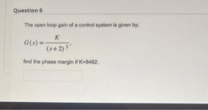 Solved The open loop gain of a control system is given by: | Chegg.com