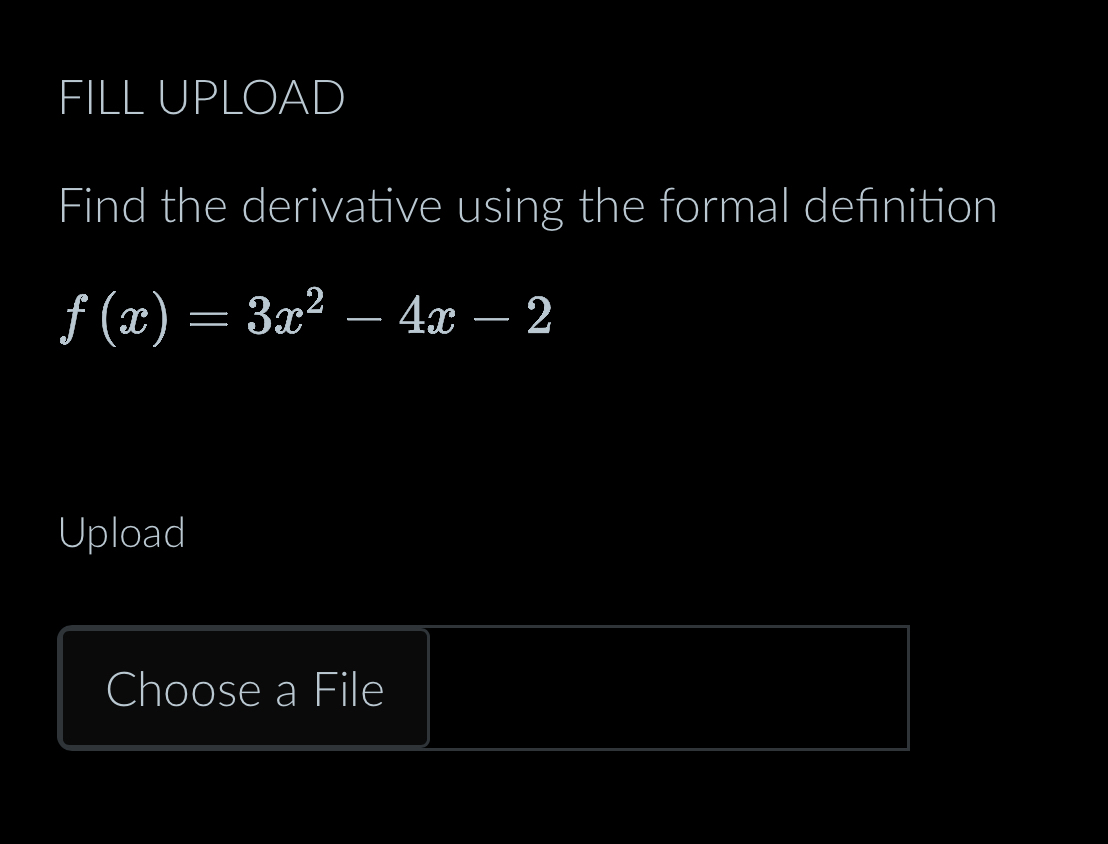 Solved FILL UPLOADFind the derivative using the formal | Chegg.com