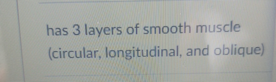 Solved has 3 ﻿layers of smooth muscle (circular, | Chegg.com