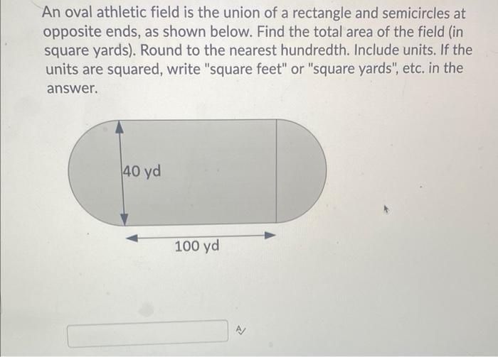Solved An oval athletic field is the union of a rectangle | Chegg.com