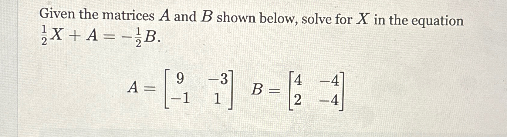 Solved Given the matrices A and B ﻿shown below, solve for x | Chegg.com