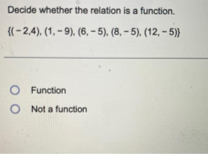 Solved Decide whether the relation is a function. | Chegg.com