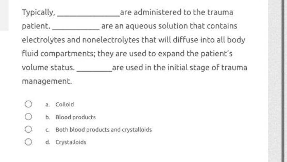 Solved Typically, , ﻿are administered to the trauma patient. | Chegg.com
