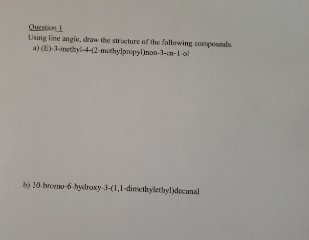 Solved Question 1 Using line angle, draw the structure of | Chegg.com