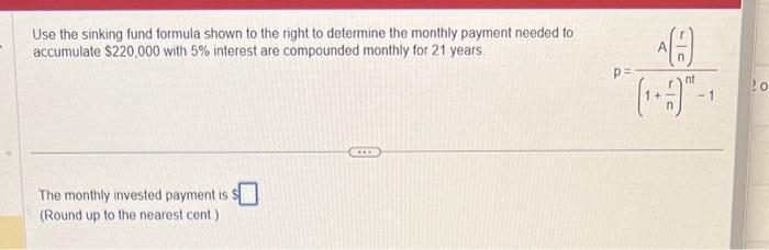Solved Use the sinking fund formula shown to the right to | Chegg.com