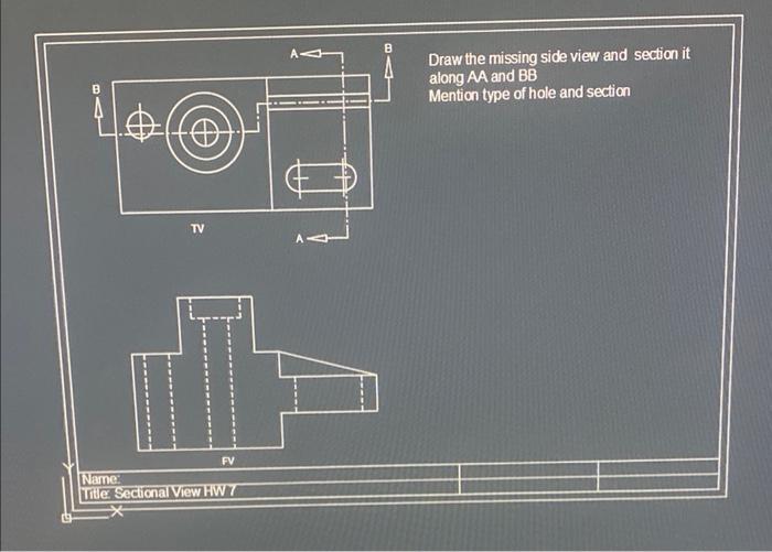 Draw the missing side view and section it along AA | Chegg.com