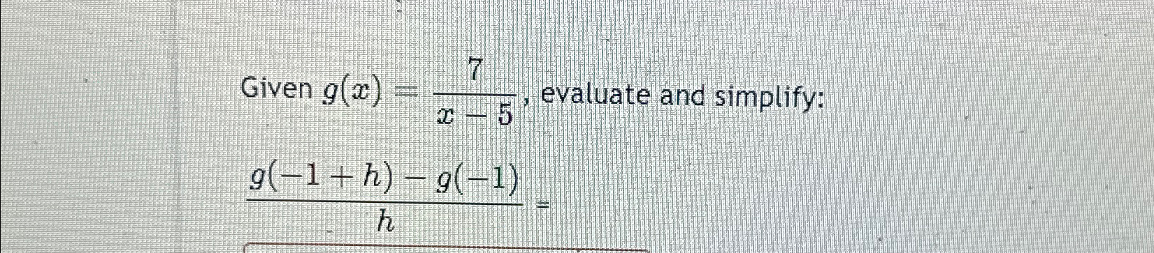 Solved Given g(x)=7x-5, ﻿evaluate and | Chegg.com