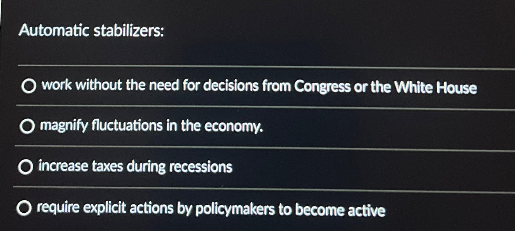 Solved Automatic stabilizers:work without the need for | Chegg.com