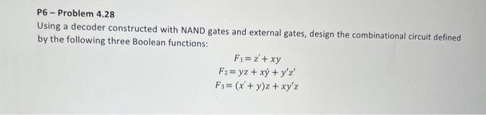 Solved P6 - Problem 4.28 Using a decoder constructed with | Chegg.com