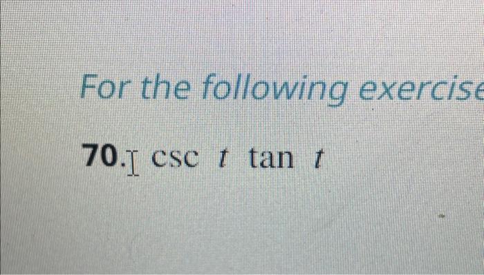 Solved For the following exercise 70. [cscttant | Chegg.com