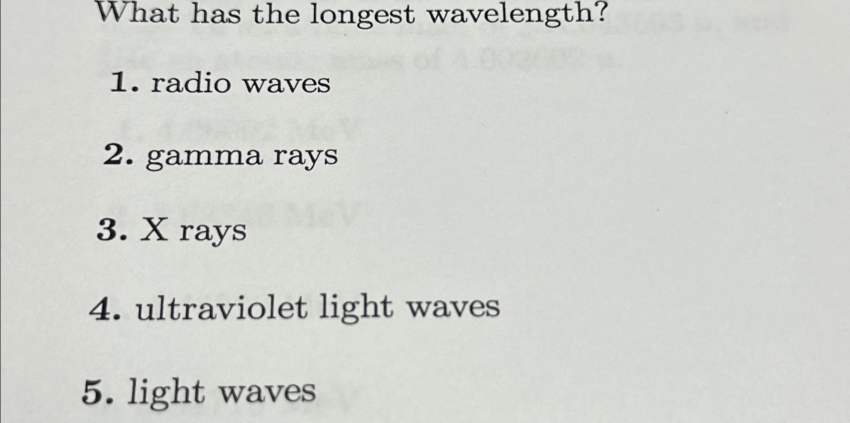 Solved What has the longest wavelength?radio wavesgamma | Chegg.com