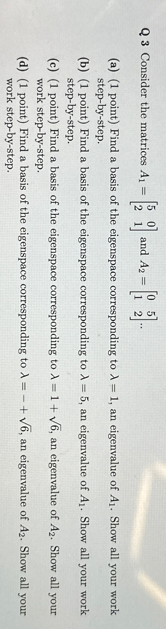 Solved Q 3 ﻿Consider the matrices A1=[5021] ﻿and | Chegg.com