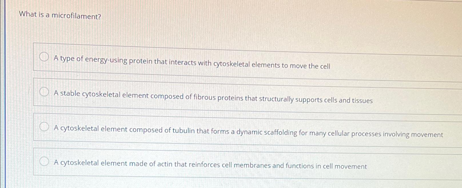 Solved What is a microfilament?A type of energy-using | Chegg.com