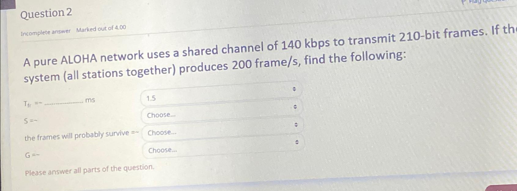 Solved Question 2A pure ALOHA network uses a shared channel | Chegg.com