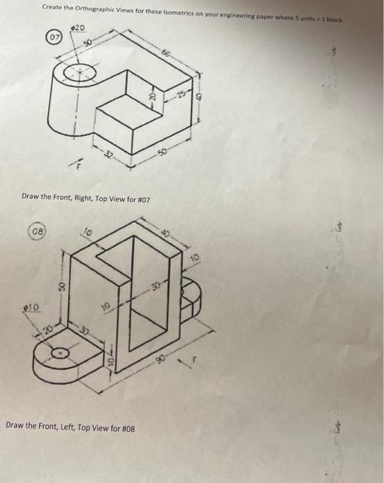 Create the Orthographic Views for these Isometrics on | Chegg.com