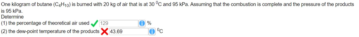 Solved One kilogram of butane (C4H10) ﻿is burned with 20kg | Chegg.com