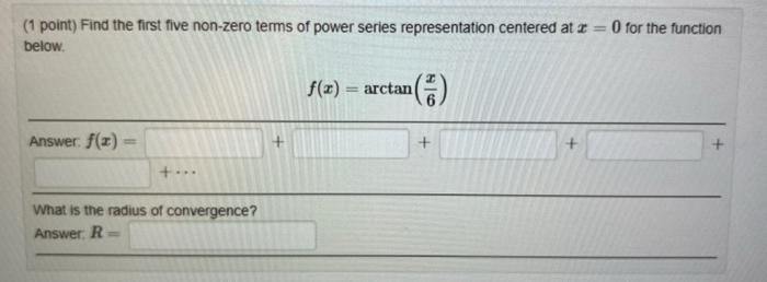 Solved (1 point) Find the first five non-zero terms of power | Chegg.com