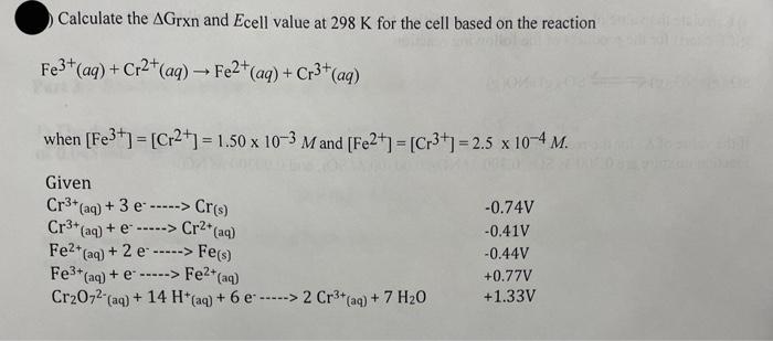 Solved Calculate the ΔG rxn and Ecell value at 298 K for the | Chegg.com