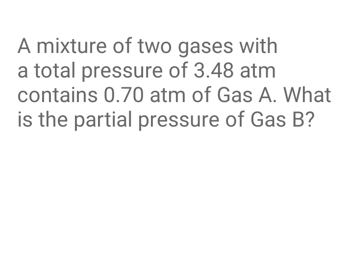 Solved A mixture of two gases with a total pressure of 3.48 | Chegg.com