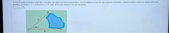 Solved To find the distance aopss a smull lake, a surveyor | Chegg.com