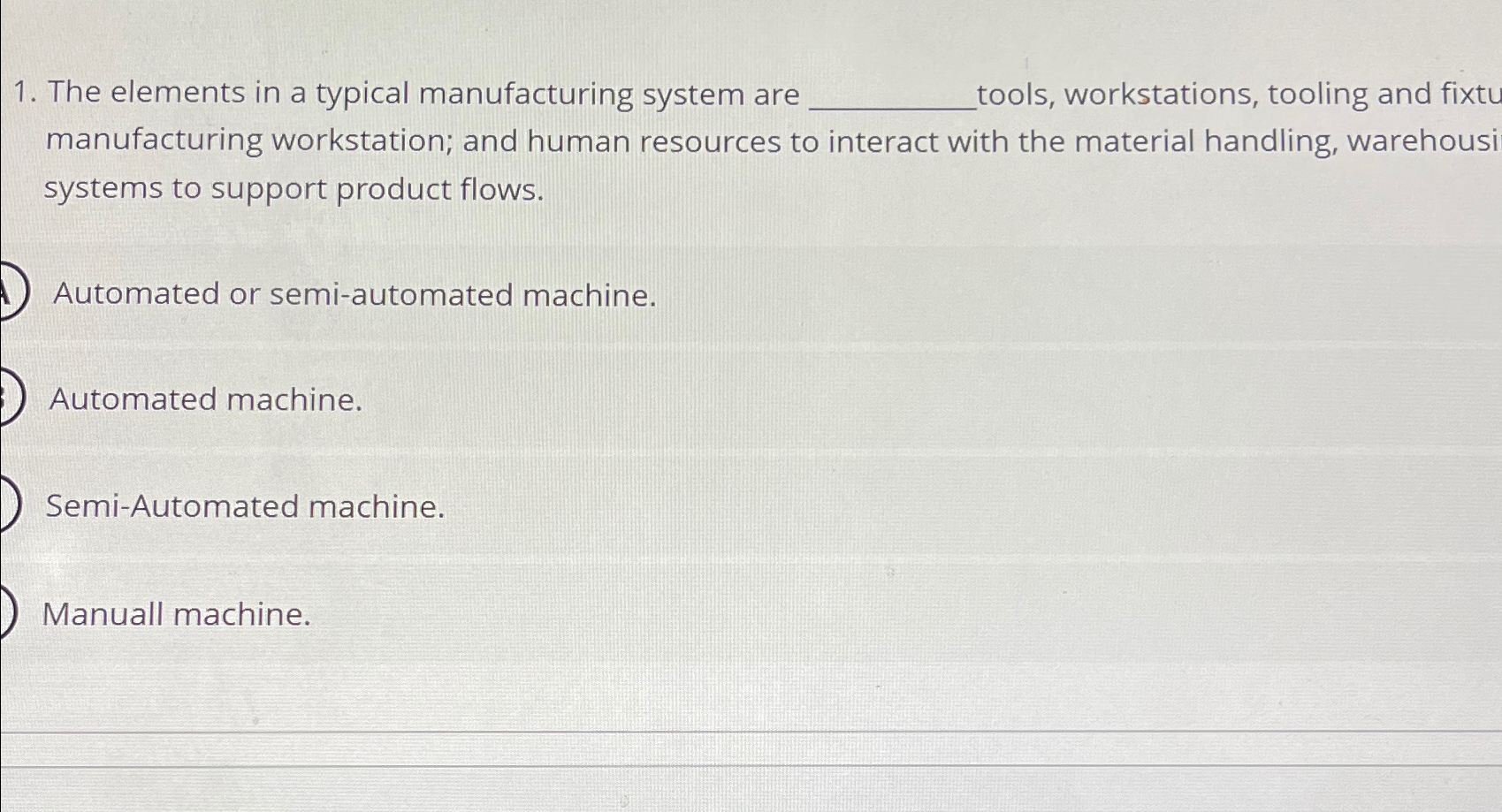 Solved The elements in a typical manufacturing system are | Chegg.com