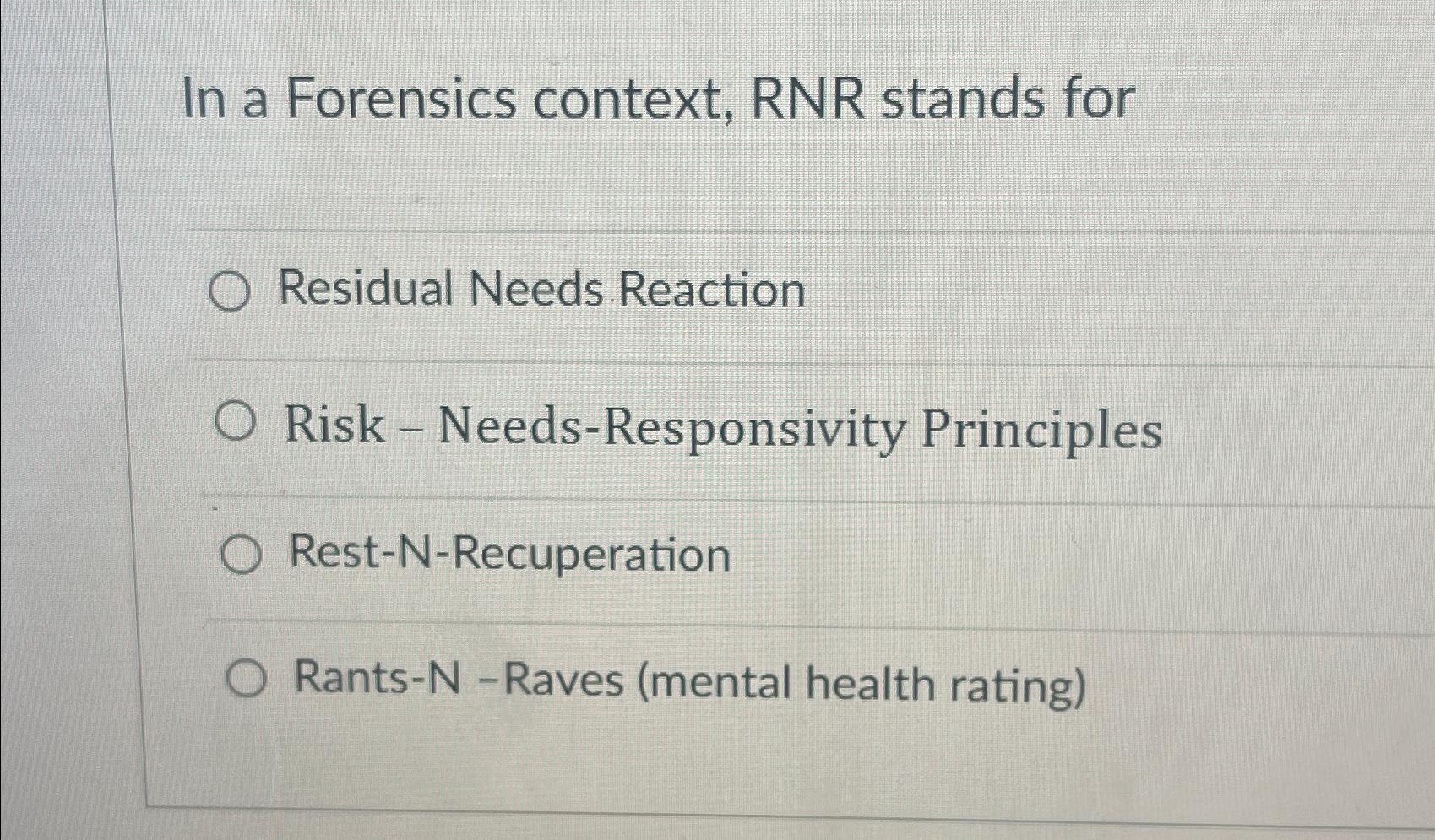 Solved In a Forensics context, RNR stands forResidual Needs. | Chegg.com