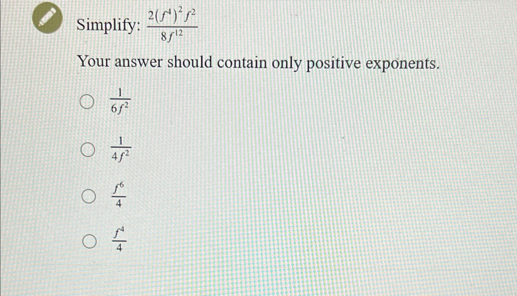 Solved Simplify: 2(f4)2f28f12Your answer should contain only | Chegg.com