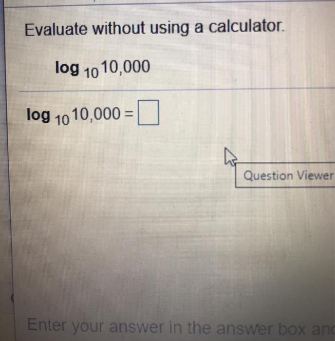 Solved Evaluate without using a calculator. log 10 10,000 | Chegg.com