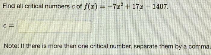 Solved Find all critical numbers c of f(x)=(5x−8)e−5x c= | Chegg.com