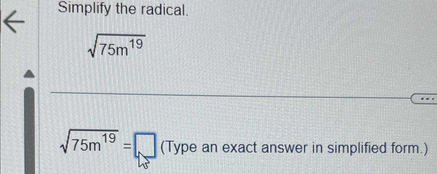 Solved Simplify the radical.75m19275m192=(Type an exact | Chegg.com