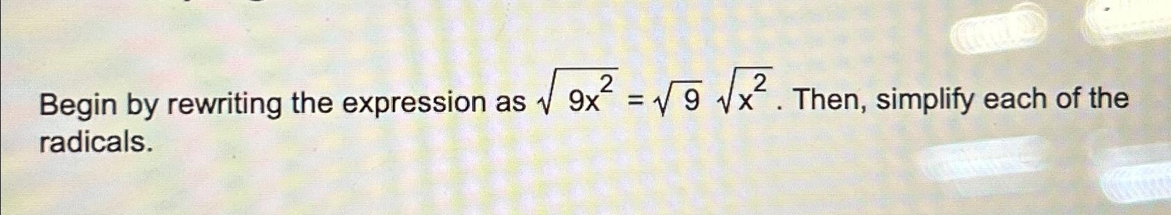 Solved Begin by rewriting the expression as 9x22=92x22. | Chegg.com