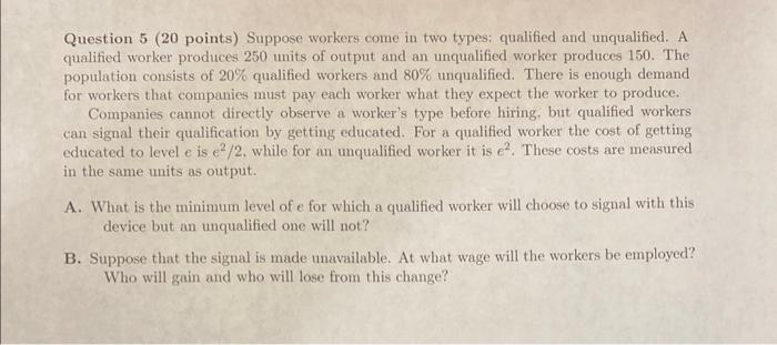 Solved Question 5 (20 points) Suppose workers come in two | Chegg.com