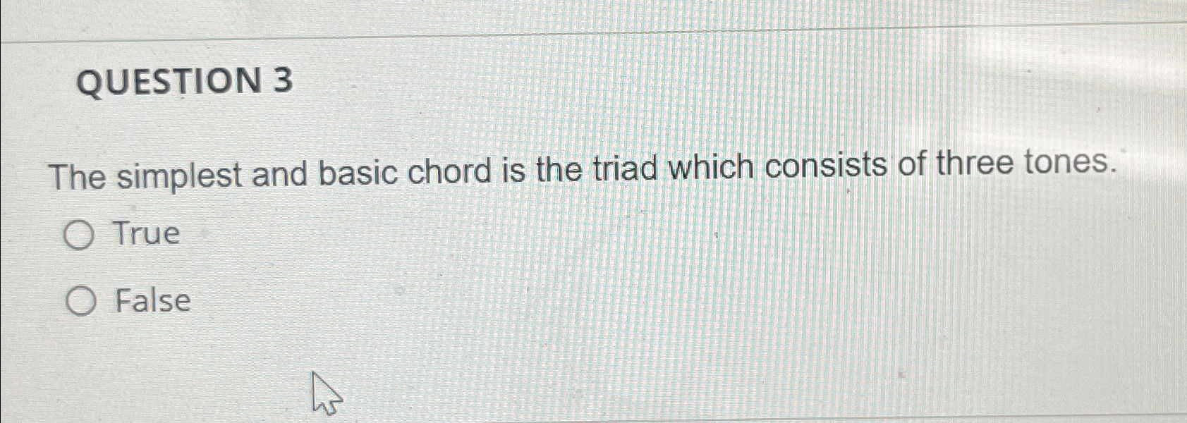 Solved QUESTION 3The simplest and basic chord is the triad | Chegg.com