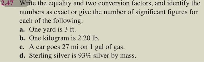 Solved 2.47 Write the equality and two conversion factors, | Chegg.com