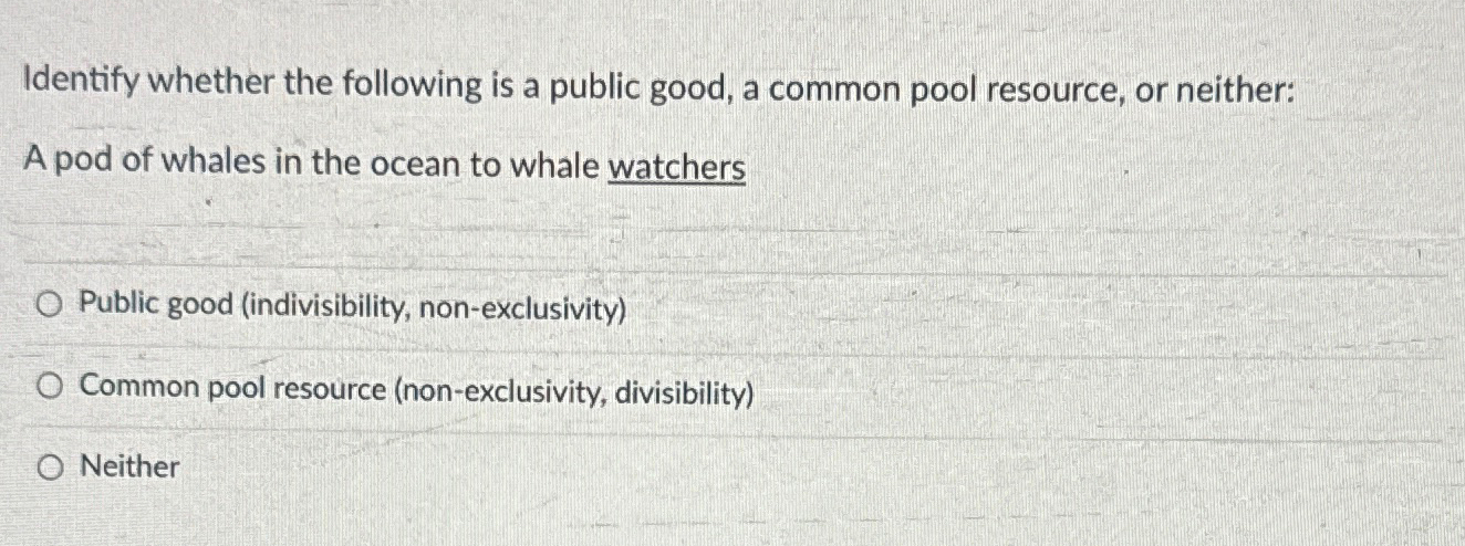 Solved Identify whether the following is a public good, a | Chegg.com