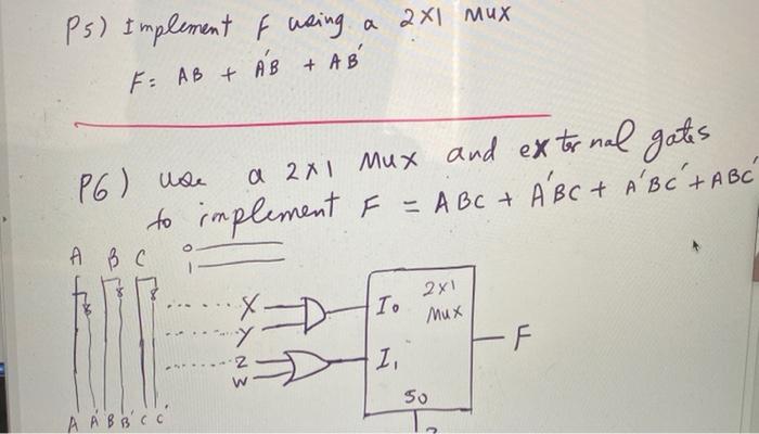 Solved Ps) Implement of using a 2x1 mux F: ABT AB AB + AB | Chegg.com