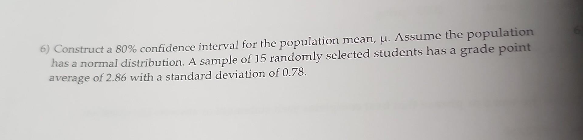 Solved 6) Construct a 80% confidence interval for the | Chegg.com