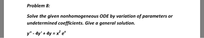 Solved Problem 8: Solve the given nonhomogeneous ODE by | Chegg.com