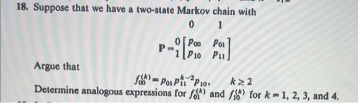 Solved 18. Suppose that we have a two-state Markov chain | Chegg.com