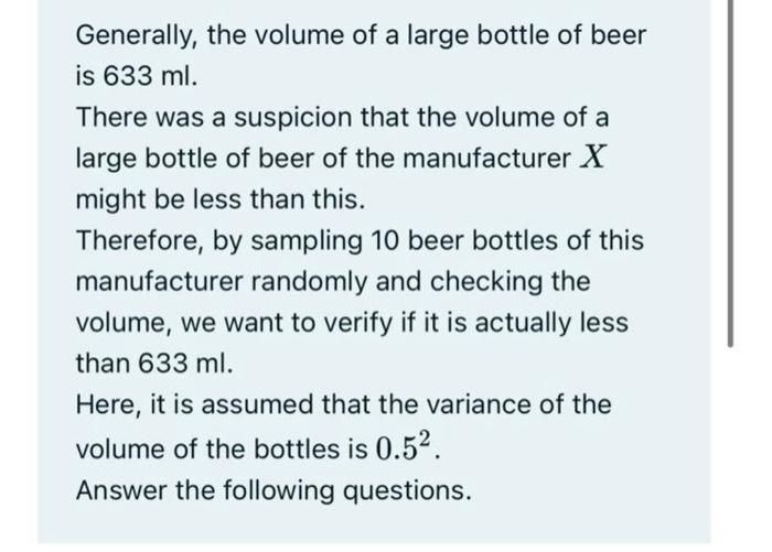 Solved Generally, the volume of a large bottle of beer is | Chegg.com
