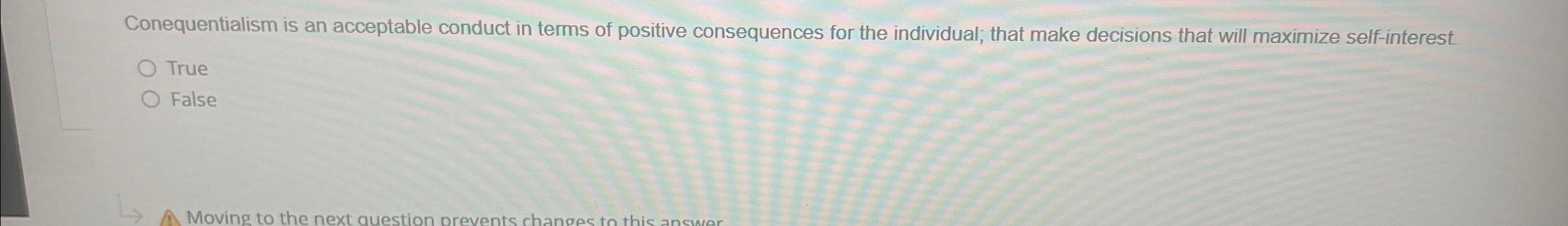 Solved Jnequentialism is an acceptable conduct in terms of | Chegg.com