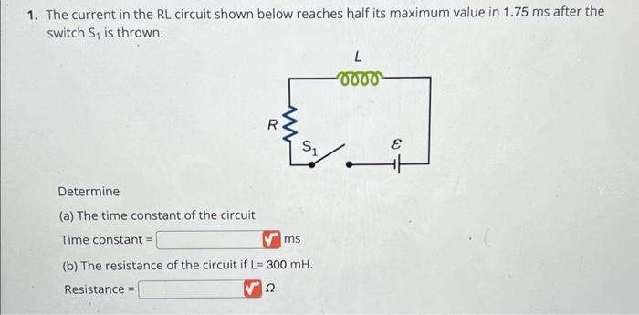Solved 1. The current in the RL circuit shown below reaches | Chegg.com
