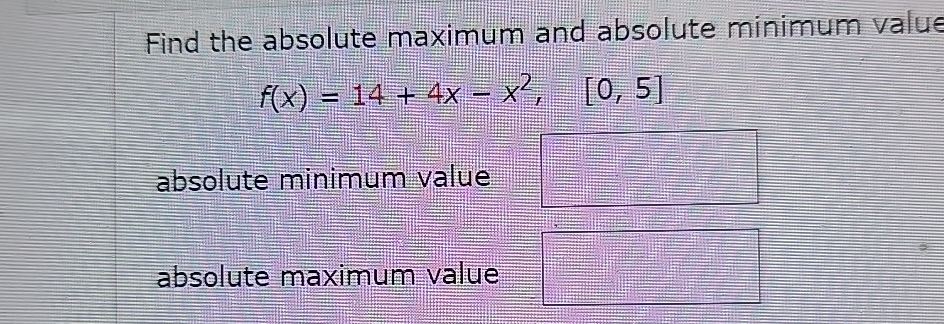 Solved Find the absolute maximum and absolute minimum | Chegg.com