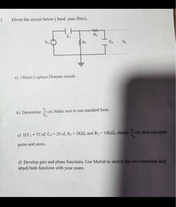 Solved 1. Given the circuit below (band pass filter), a) | Chegg.com