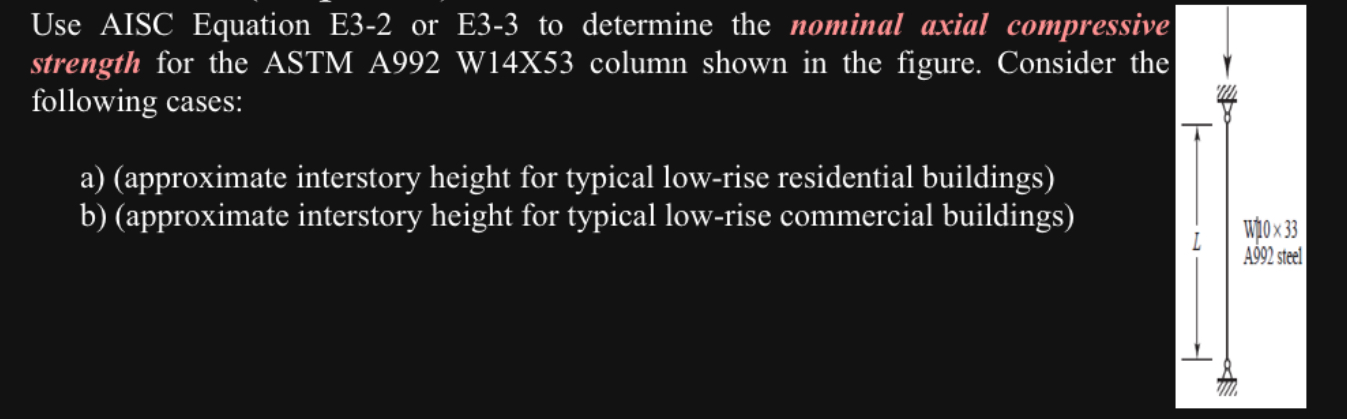 Solved Use AISC Equation E3-2 ﻿or E3-3 ﻿to determine the | Chegg.com