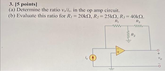 Solved 3. [5 points] (a) Determine the ratio vo/is. in the | Chegg.com