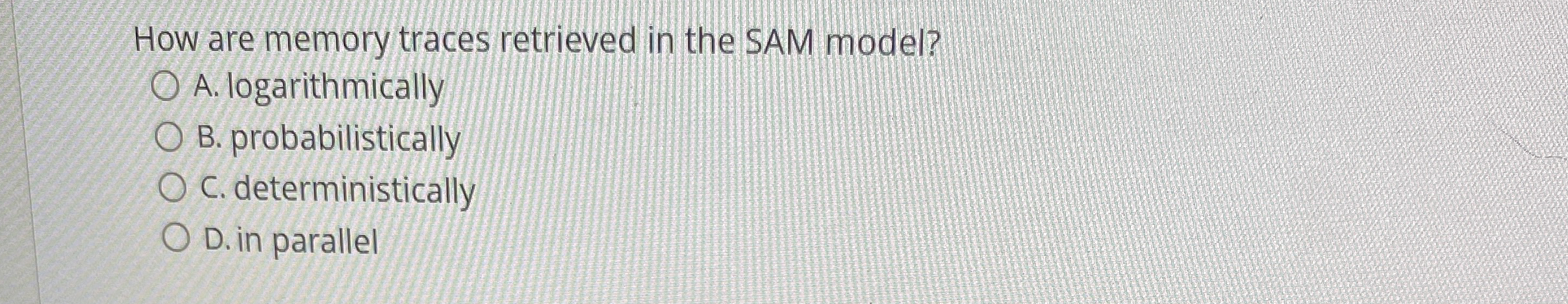 Solved How are memory traces retrieved in the SAM model?A. | Chegg.com