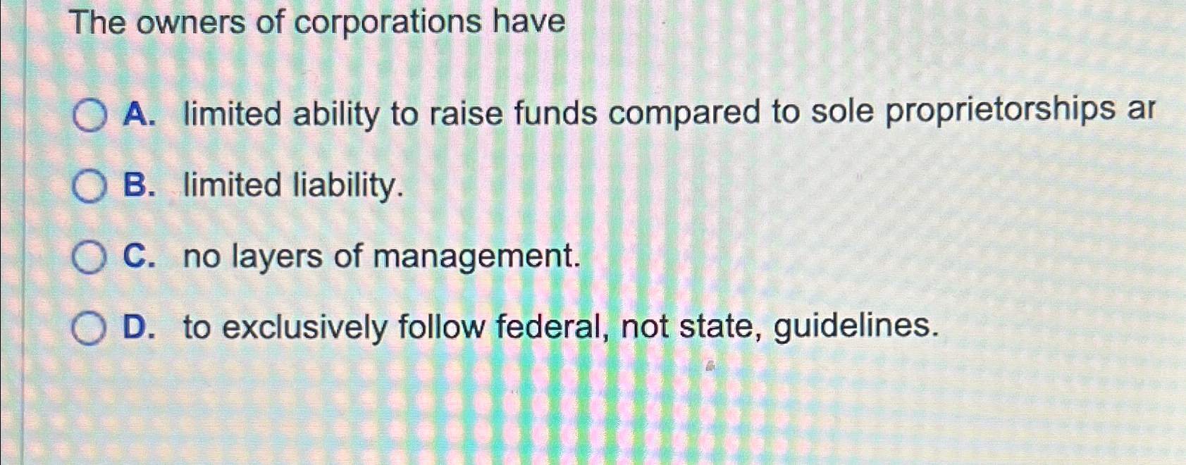 Solved The owners of corporations haveA. ﻿limited ability to | Chegg.com